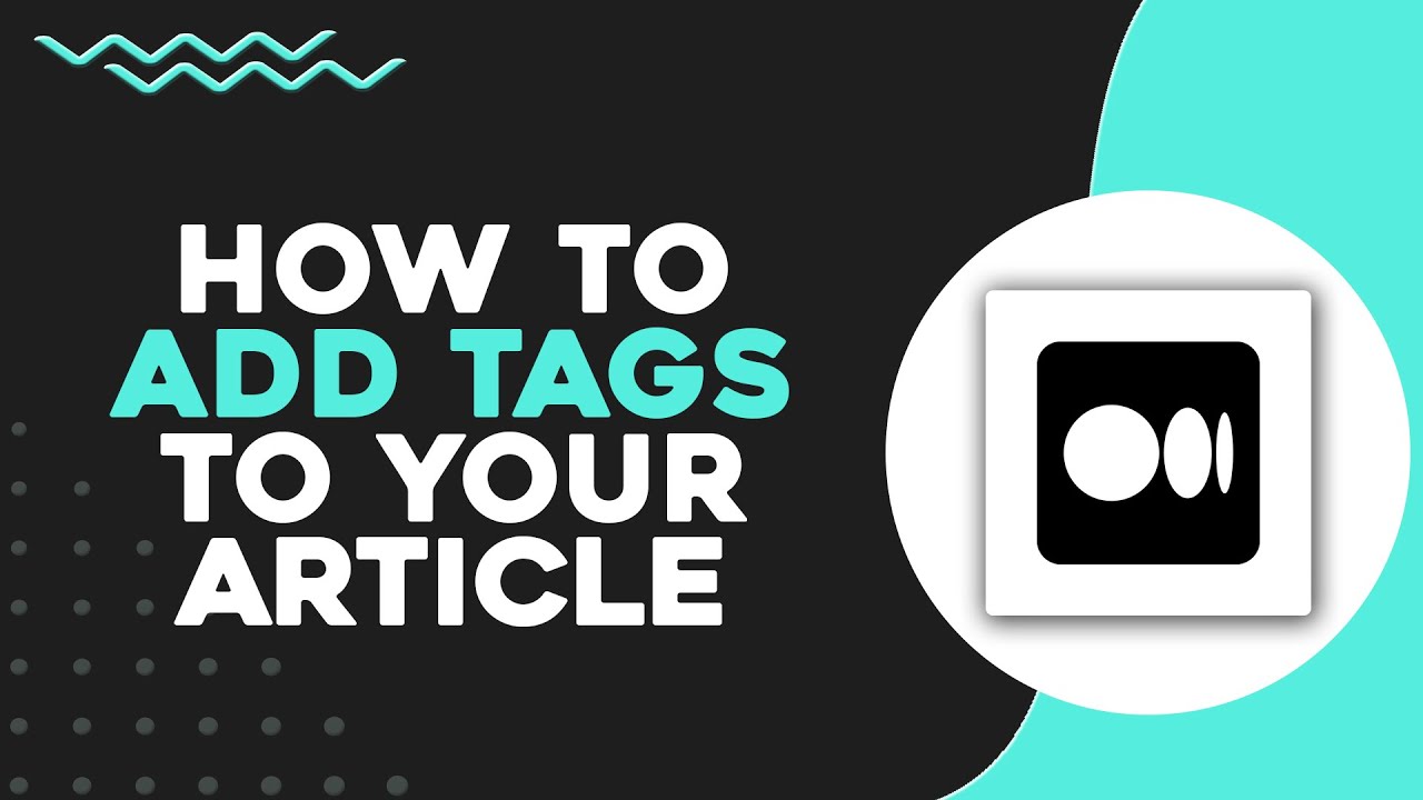 How To Add Tags to Your Medium Article (Quick Tutorial) - YouTube