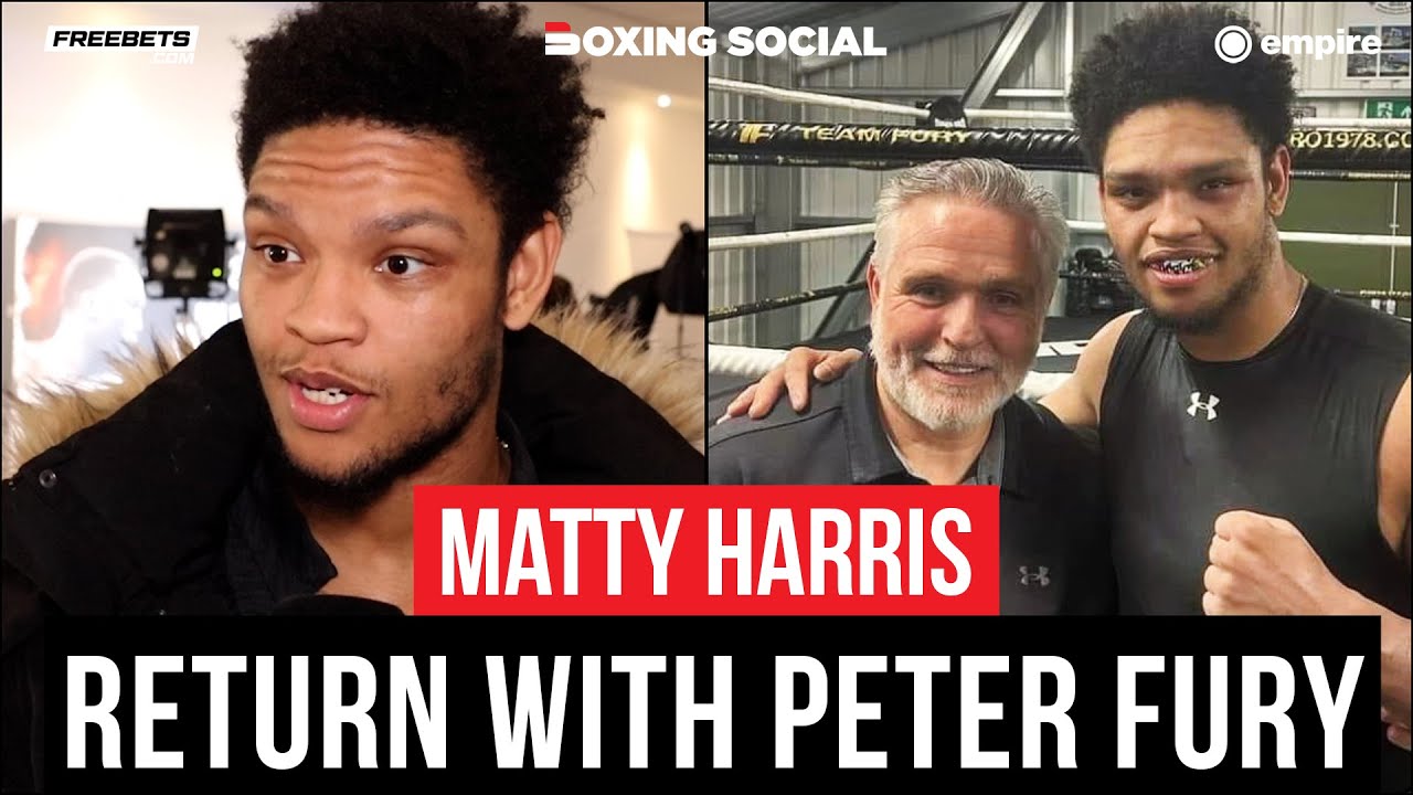 Matty Harris OPENS UP On Peter Fury Influence - YouTube