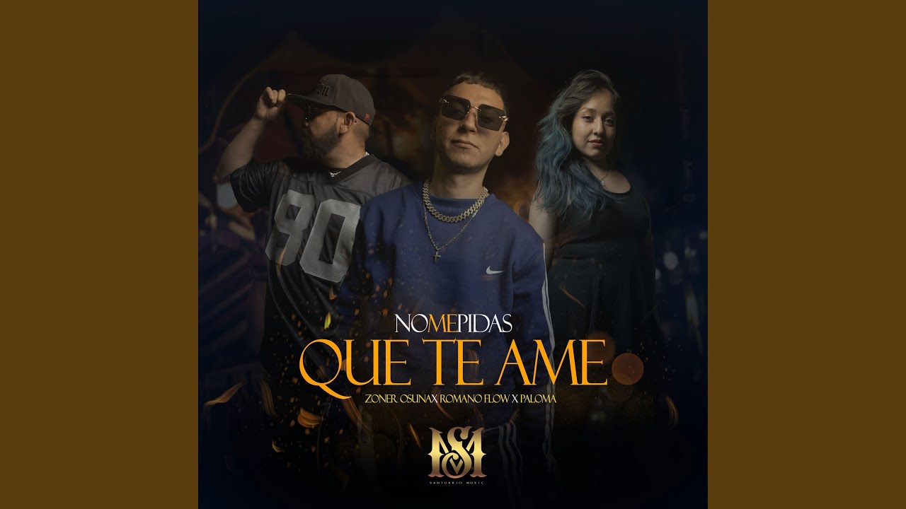 No me pidas que te ame-zoner osuna (feat. Romano Flow & paloma) - YouTube