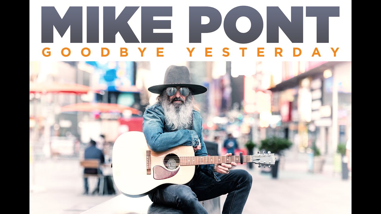 Mike Pont - Goodbye Yesterday (Official Music Video) - YouTube