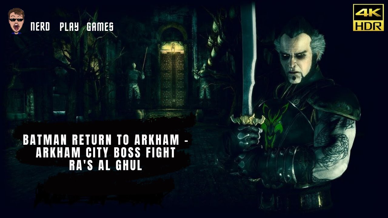Batman Return to Arkham - Arkham City Boss Fight RA'S AL GHUL/4K60(FPS ...
