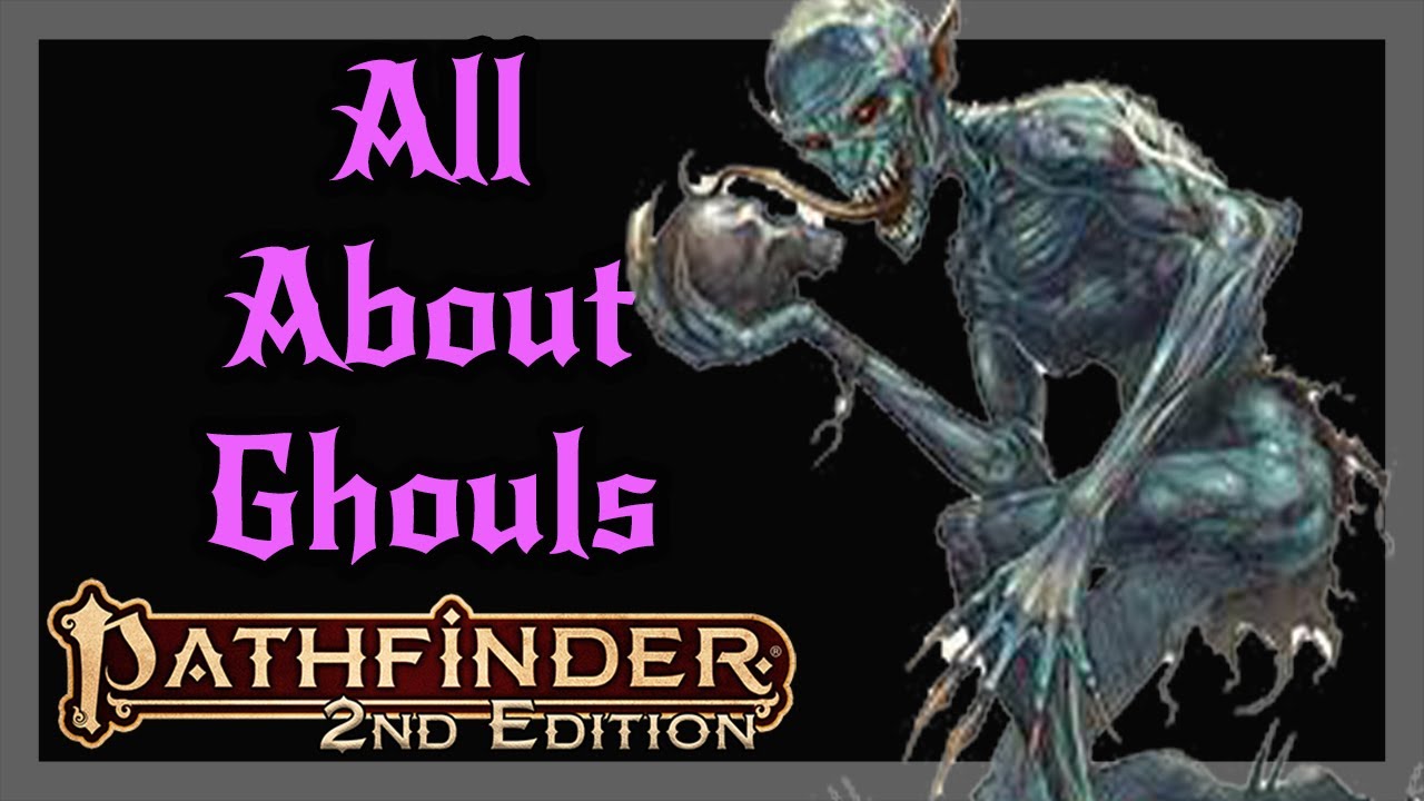 Pathfinder 2e - Why YOU should play a Ghoul! (Archetype Deep Dive ...