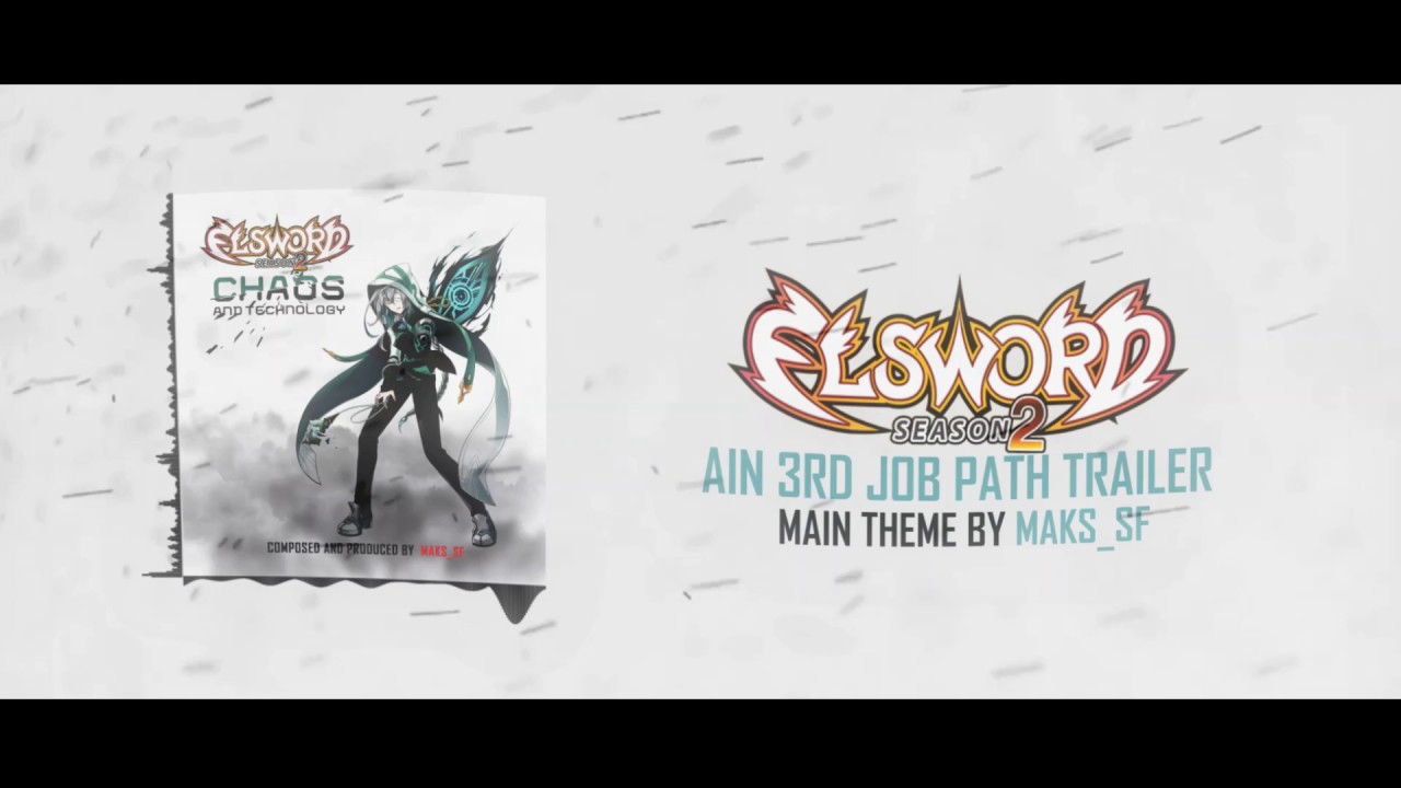 Chaos and Technology (Elsword: Ain 3rd Job Path Trailer Theme) by Maks ...