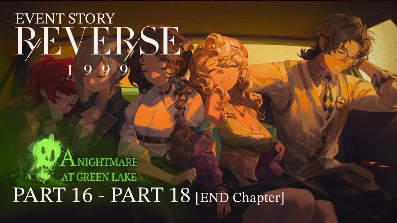 Reverse: 1999 - Event Story [A Nightmare at Green Lake Part 16 -18 ...