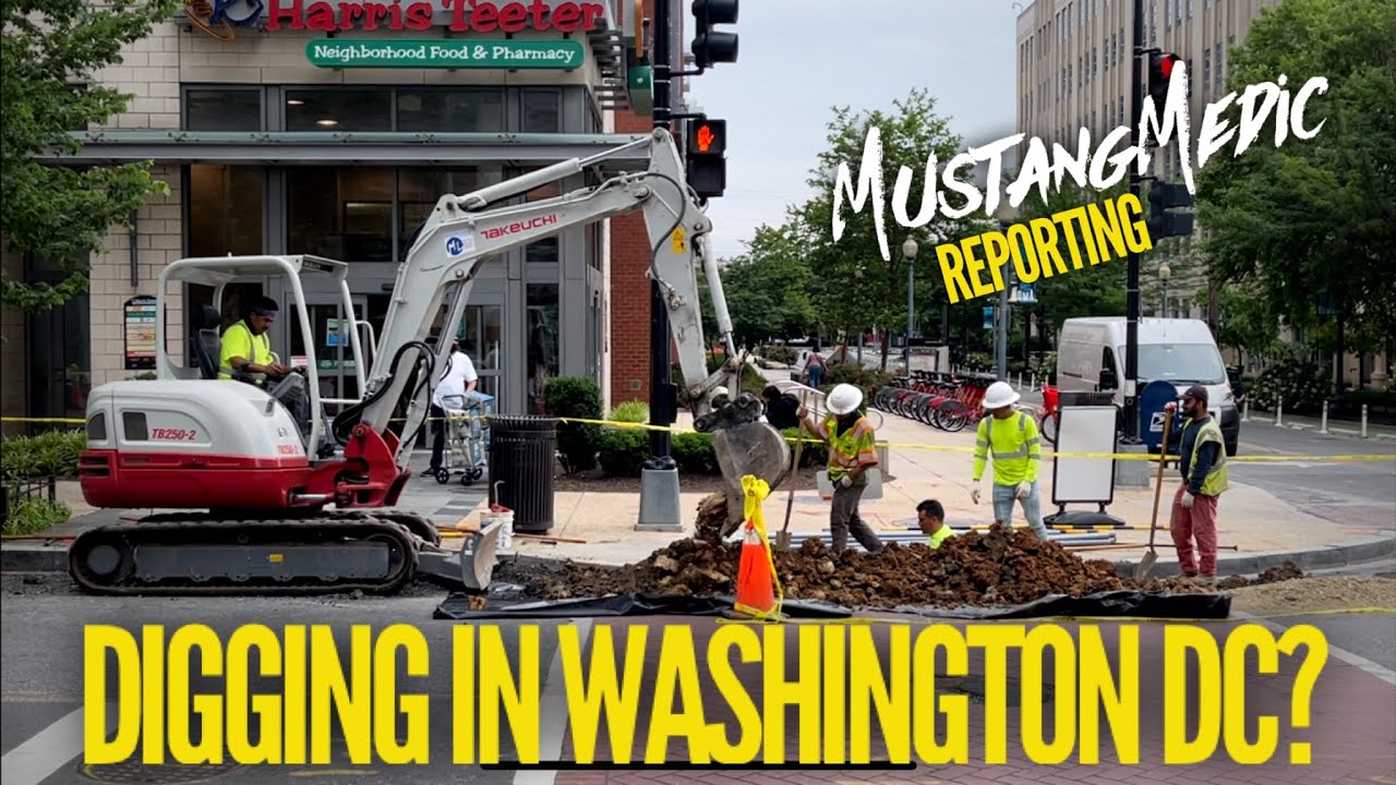 Digging in Washington DC Street work MustangMedic Reporting June 9 ...
