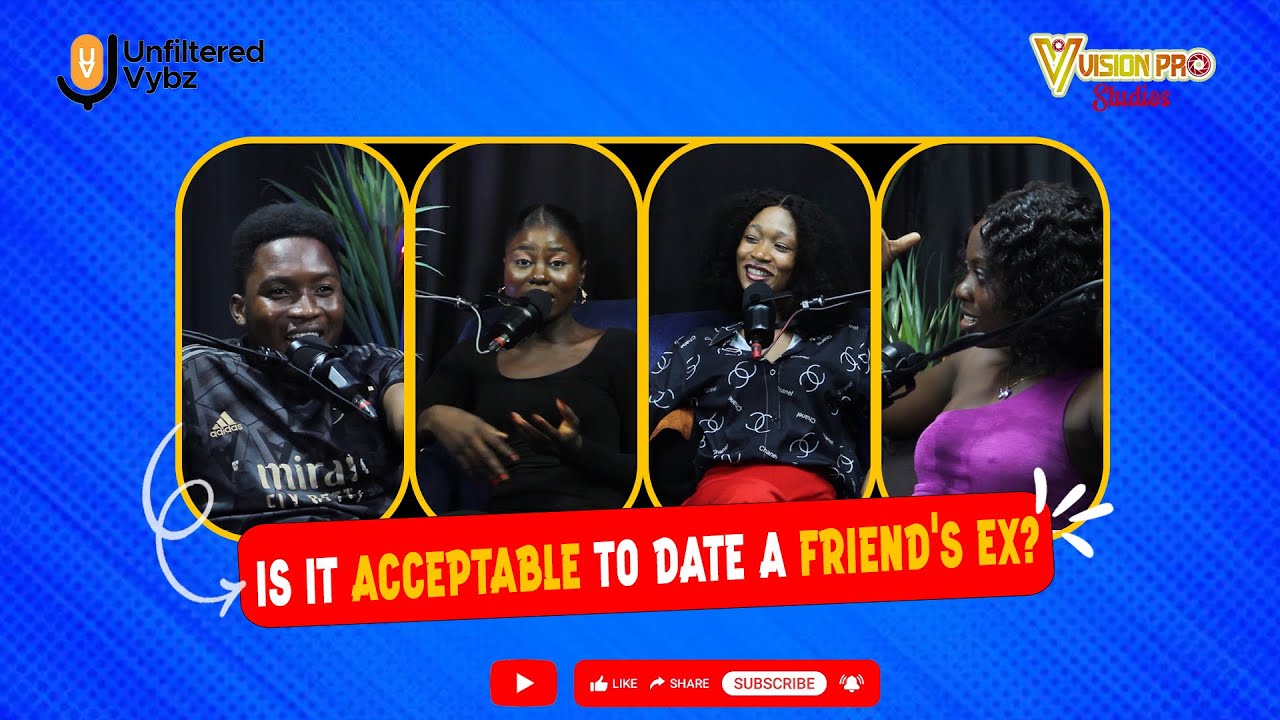 WOULD YOU DATE YOUR FRIEND’S EX??? || UNFILTERED VYBZ PODCAST - YouTube