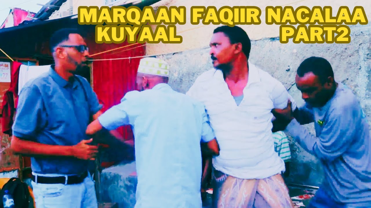 MARQAAN FAQIIR NACALAA KU YAAL QEYBTII 2AAD - YouTube