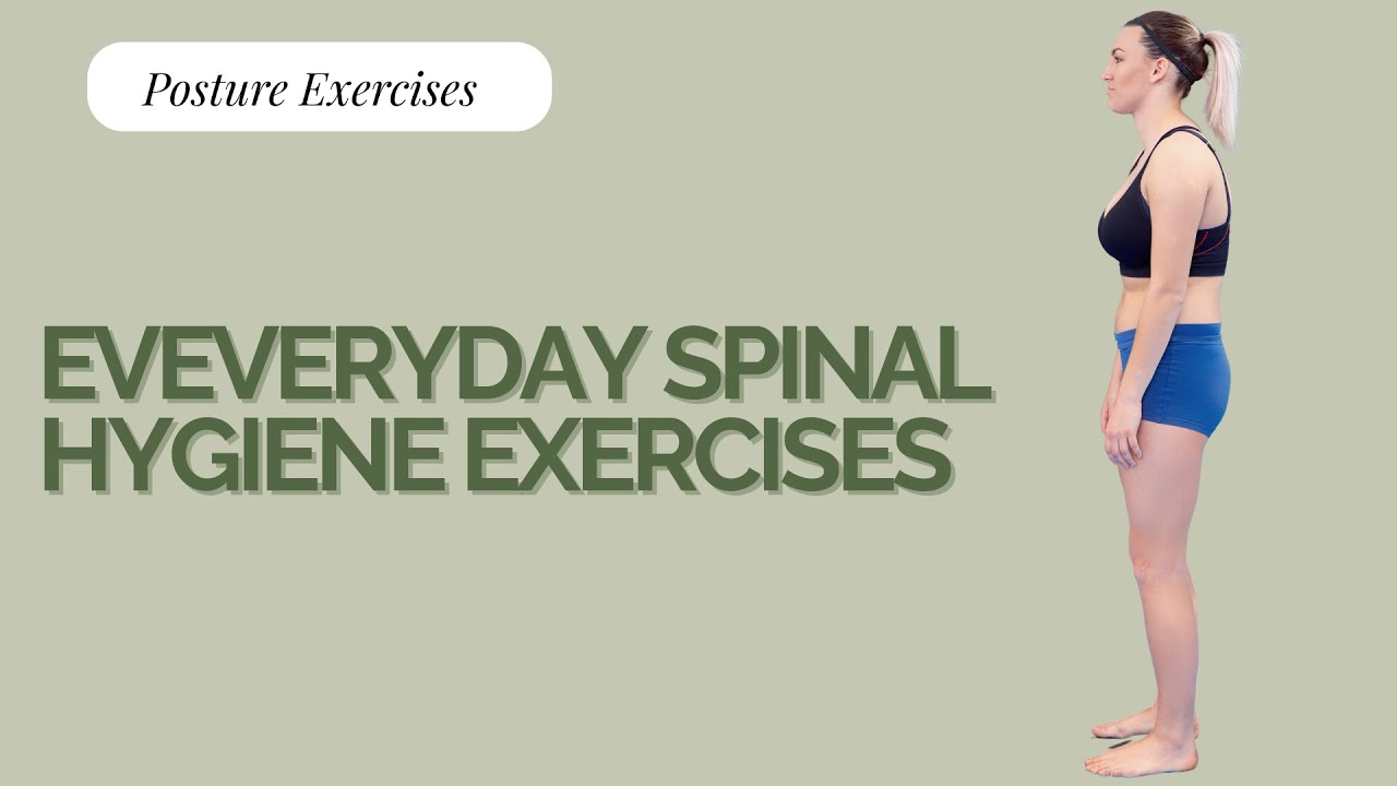 Everyday Spinal Hygiene Exercises - YouTube