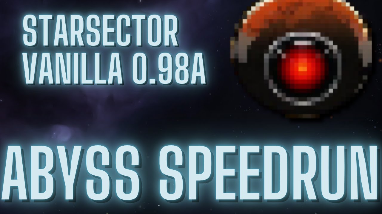 ABYSS SPEEDRUN : STARSECTOR 0.98A VANILLA - YouTube