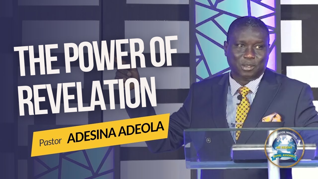 The Power of Revelation in Your Life | Pastor Adesina Adeola - YouTube
