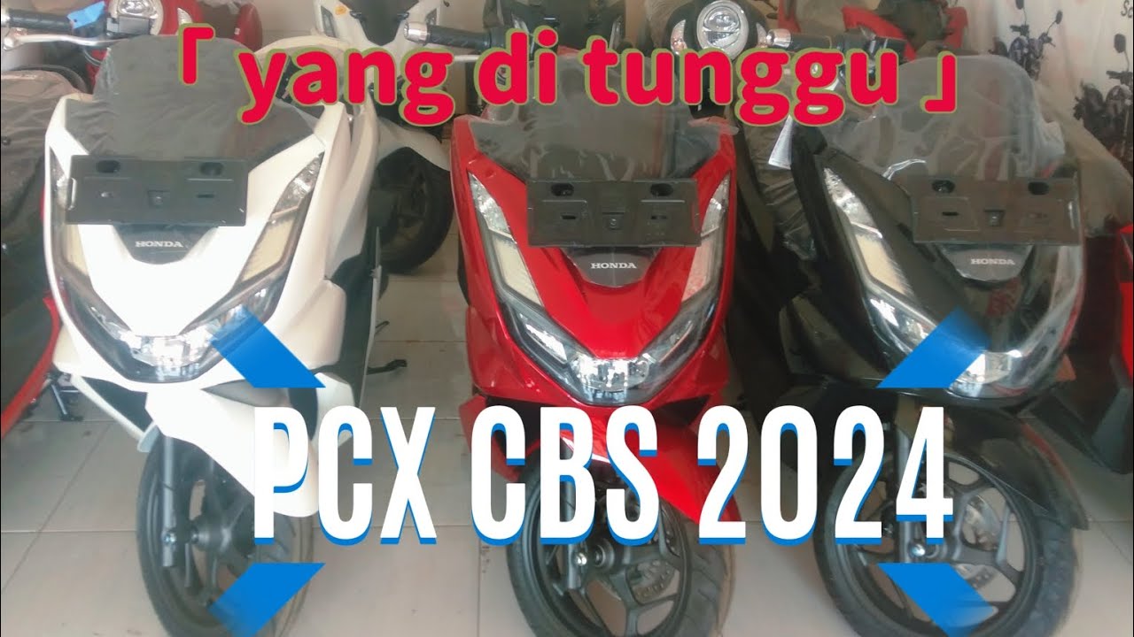 TELAH DATANG 🔥PCX CBS 2024 - YouTube