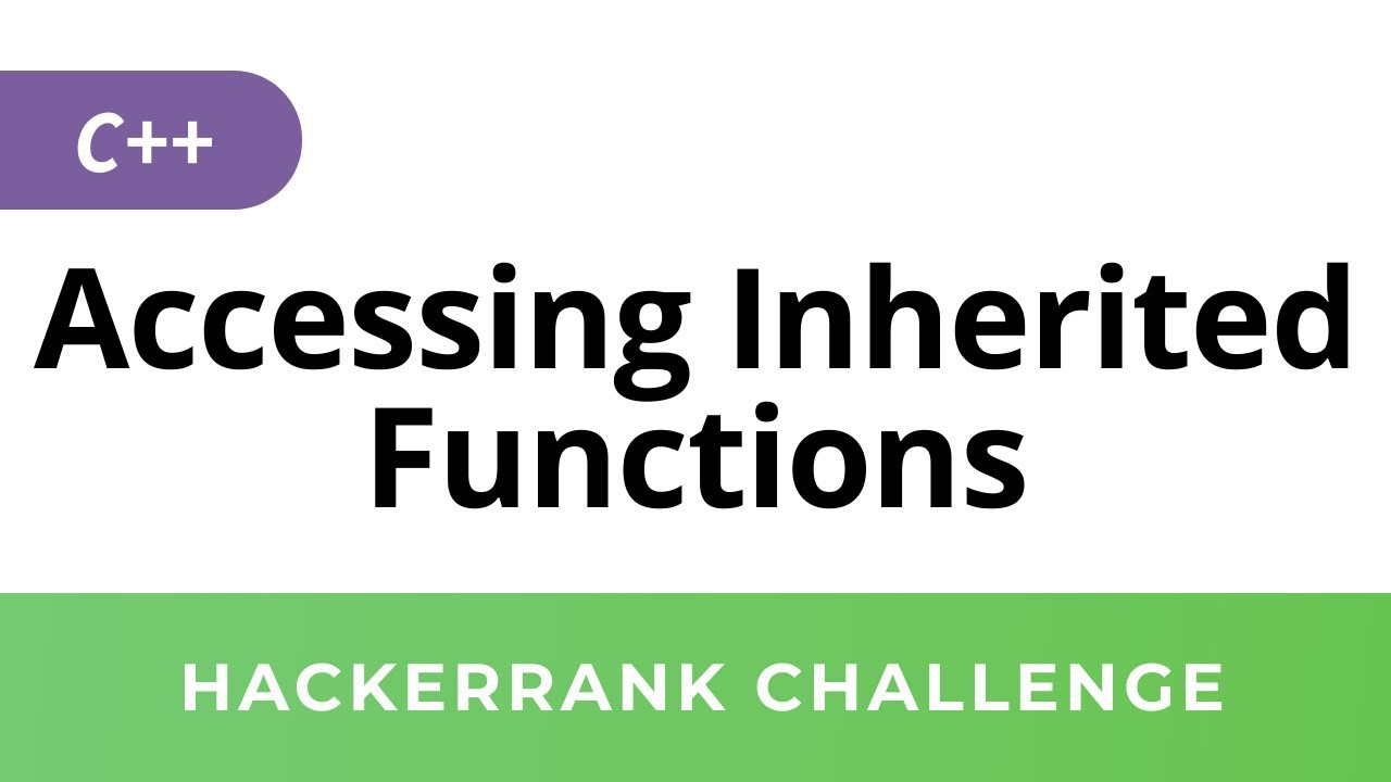Hackerrank Solution Accessing Inherited Functions In C Youtube 4184