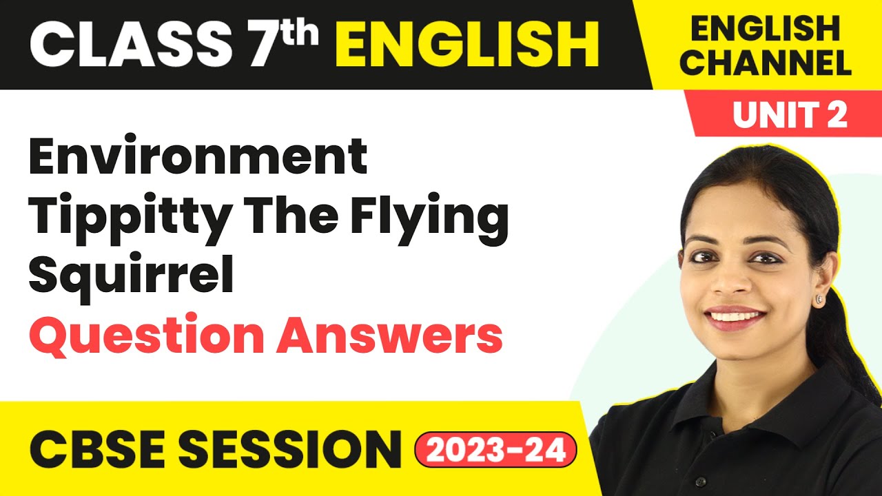 The English Channel Class 7 | Unit 2 Environment Tippitty The Flying ...