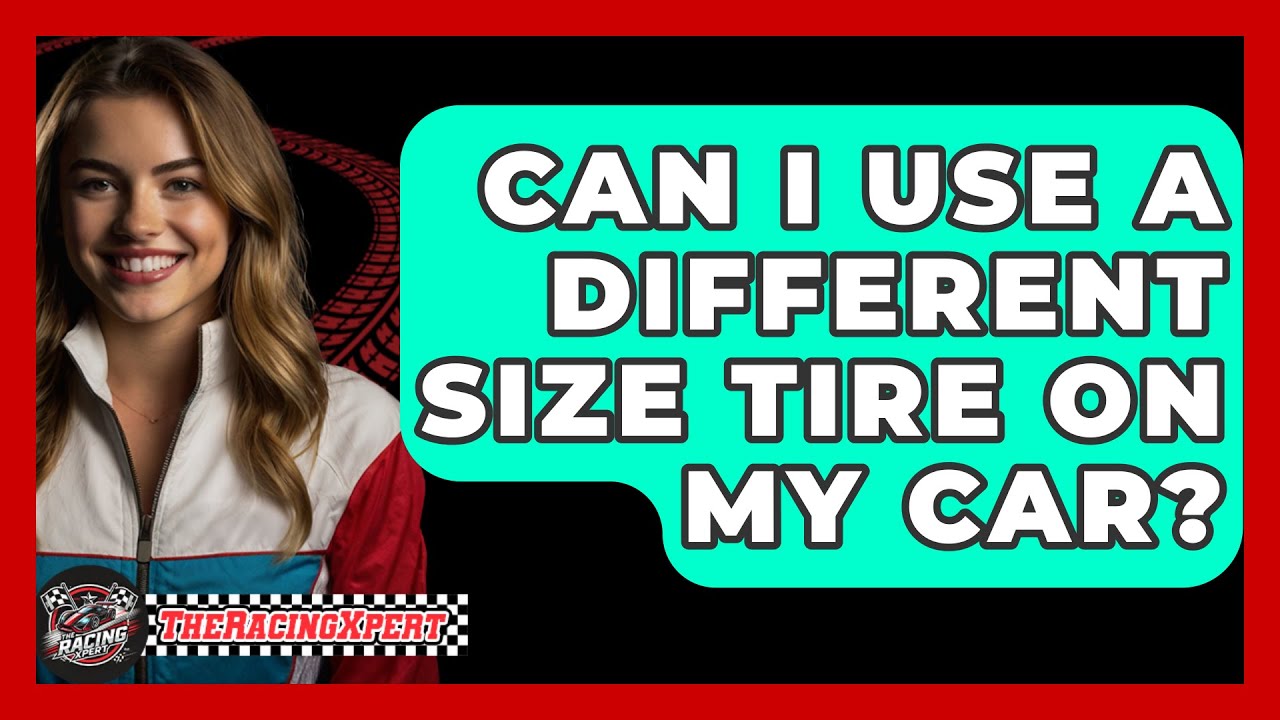 Can I Use A Different Size Tire On My Car The Racing Xpert YouTube can-i-use-a-different-size-tire-on-my-car-the-racing-xpert-youtube