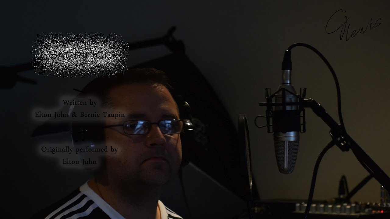 Sacrifice - Elton John and Bernie Taupin song ballad - cover by Chris ...
