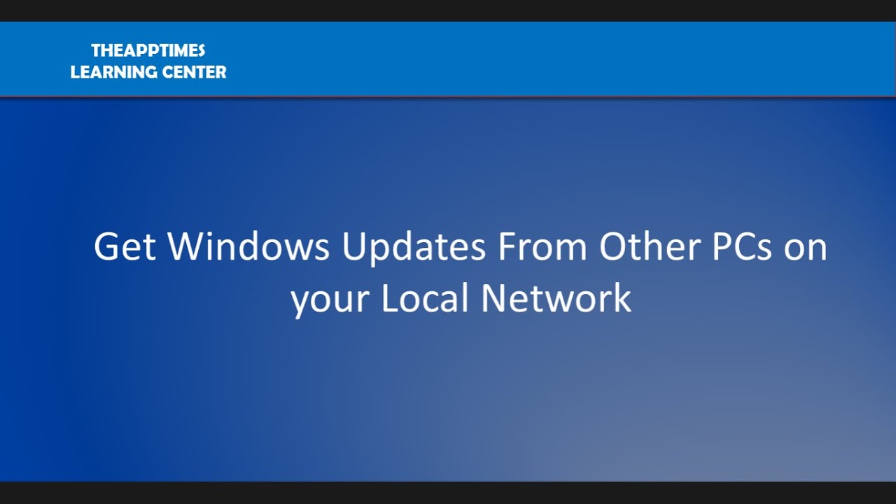 Get Windows Updates From Other PCs on your Local Network - YouTube