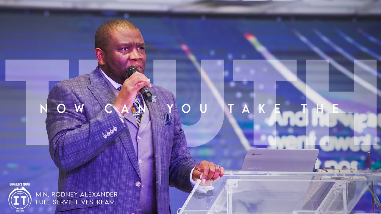 You Asked Now Can You Take the Truth | Min. Rodney Alexander | Sunday ...