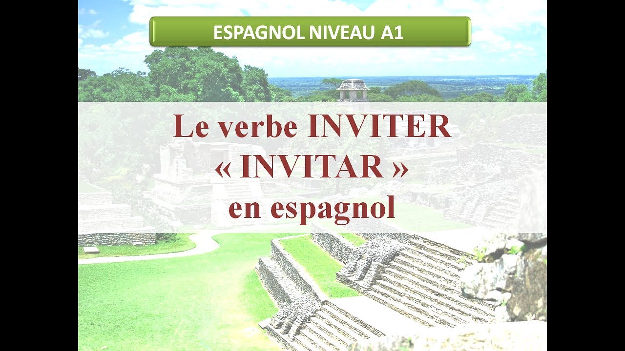 vidéo 40: Le verbe INVITAR - YouTube