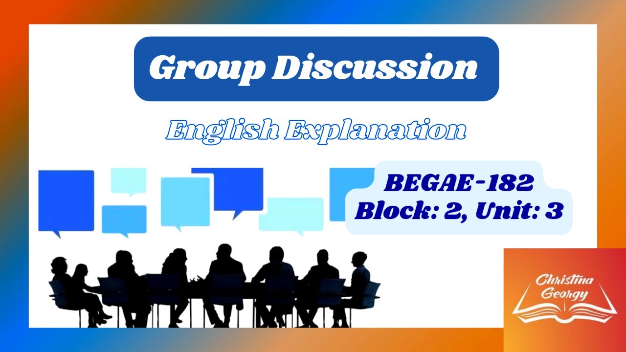 Group Discussion|BEGAE-182|English Communication Skills ...