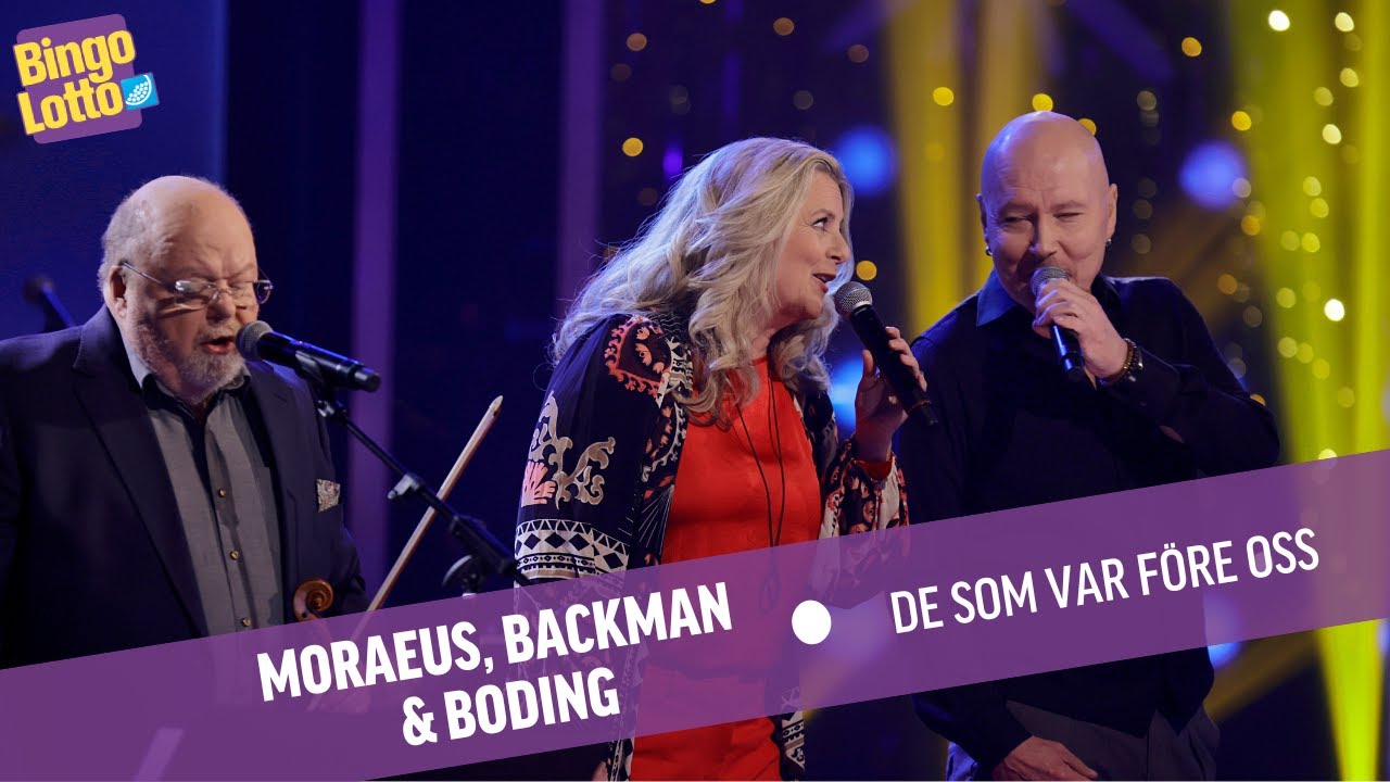 Kalle Moraeus, Gunilla Backman & Johan Boding - De som var före oss - Live i BingoLotto - YouTube