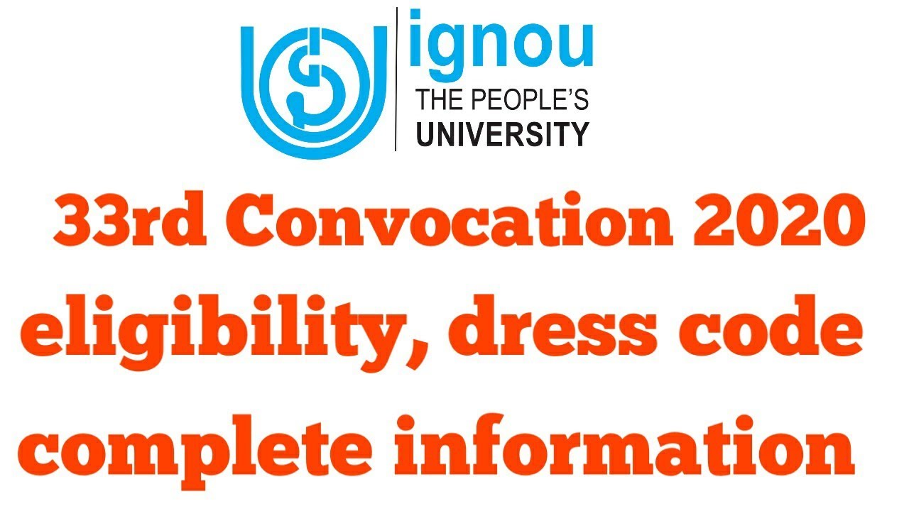 ignou 33rd convocation 2020 eligibility, dress code, date #ignou ...