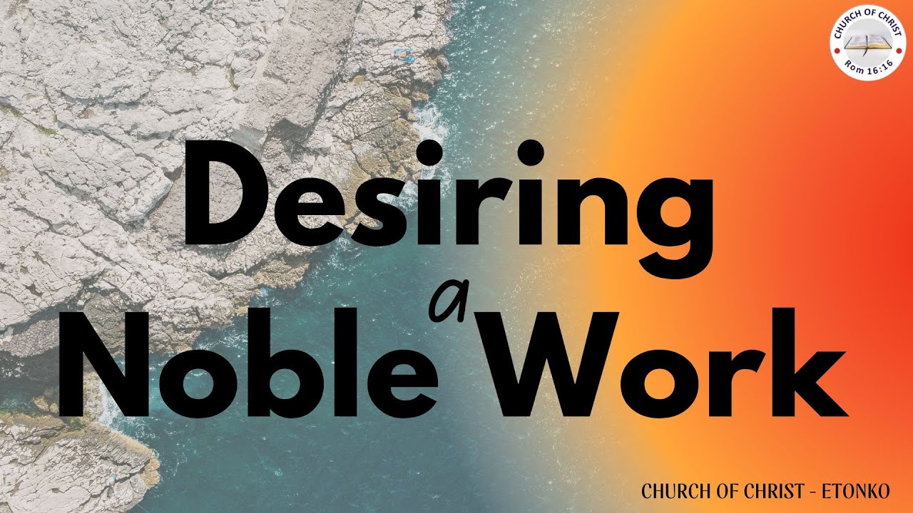Sunday School By Okpan Cleopas Topic: Desiring A Noble Work - YouTube