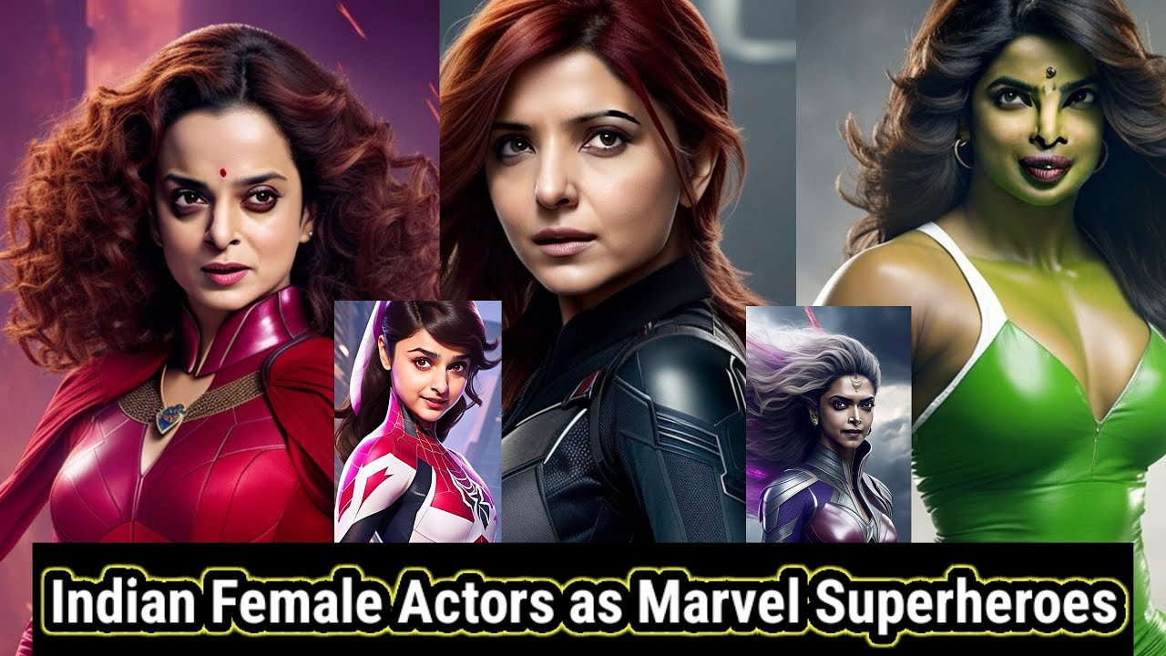 The Marvelous Blend: Indian Female Actors as Marvel Superheroes - YouTube