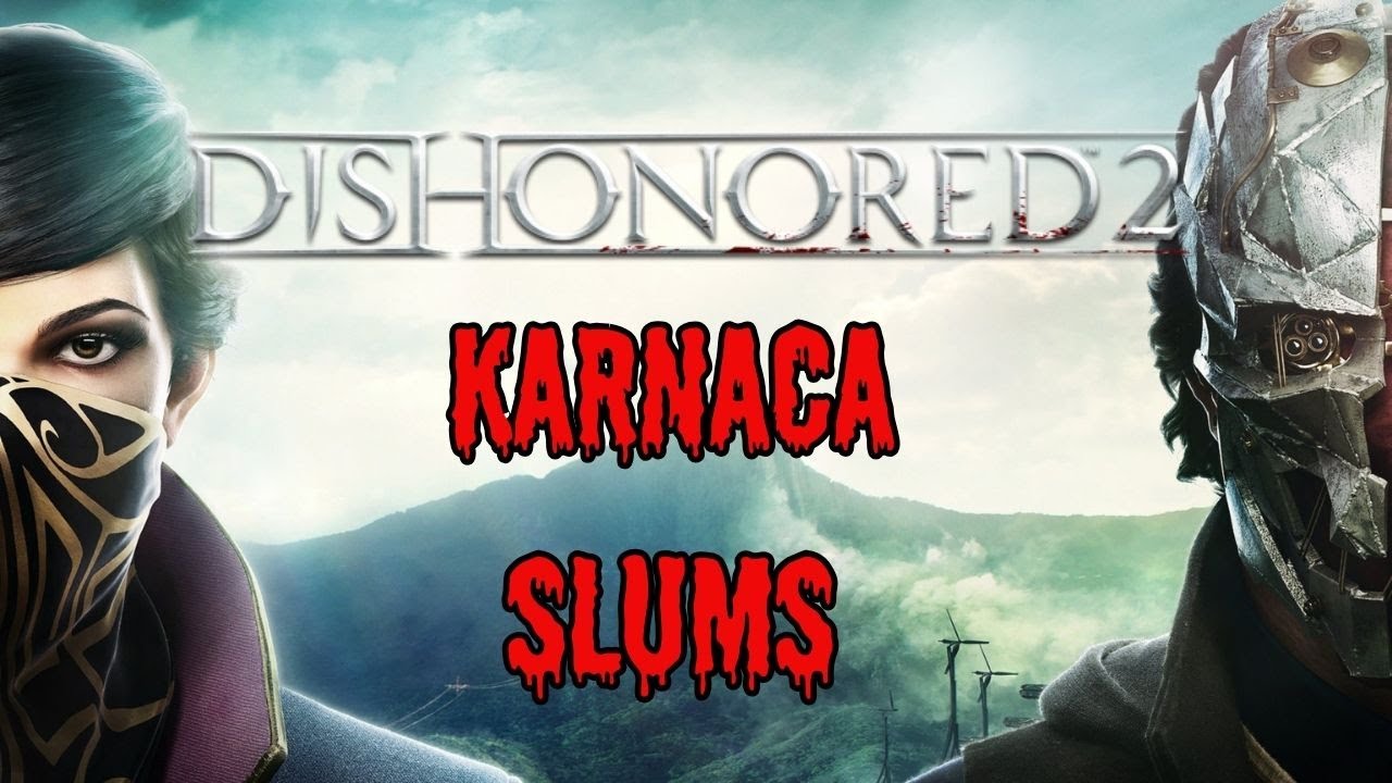 Dishonored 2 Gameplay: Karnaca Slums - YouTube