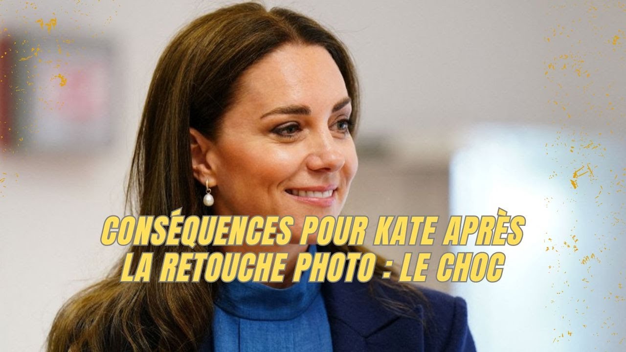 Kate Middleton et sa retouche photo: Un tournant inattendu suite à la ...