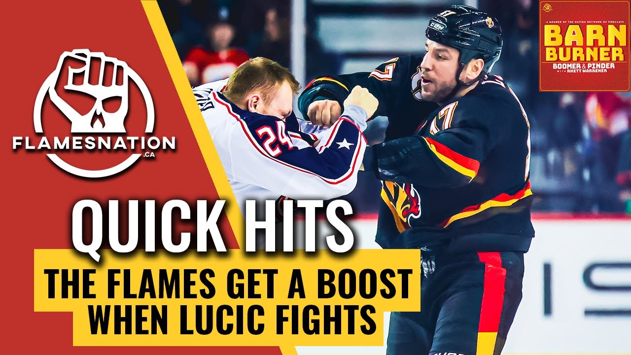 Barn Burner Quick Hits: The Calgary Flames get a boost when Lucic ...