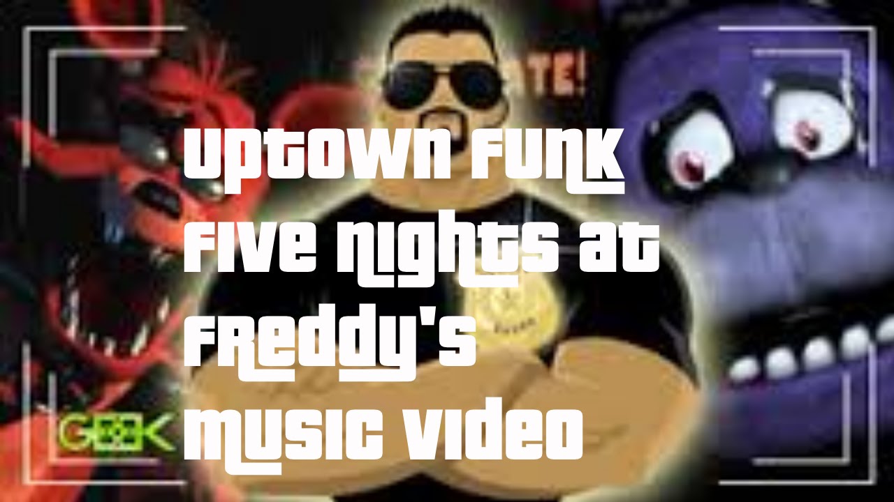 Five Nights at Freddy's (Uptown funk) Music video - YouTube
