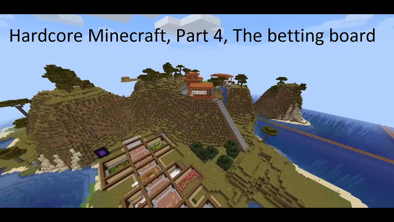 Hardcore Minecraft, Part 4, The betting board - YouTube