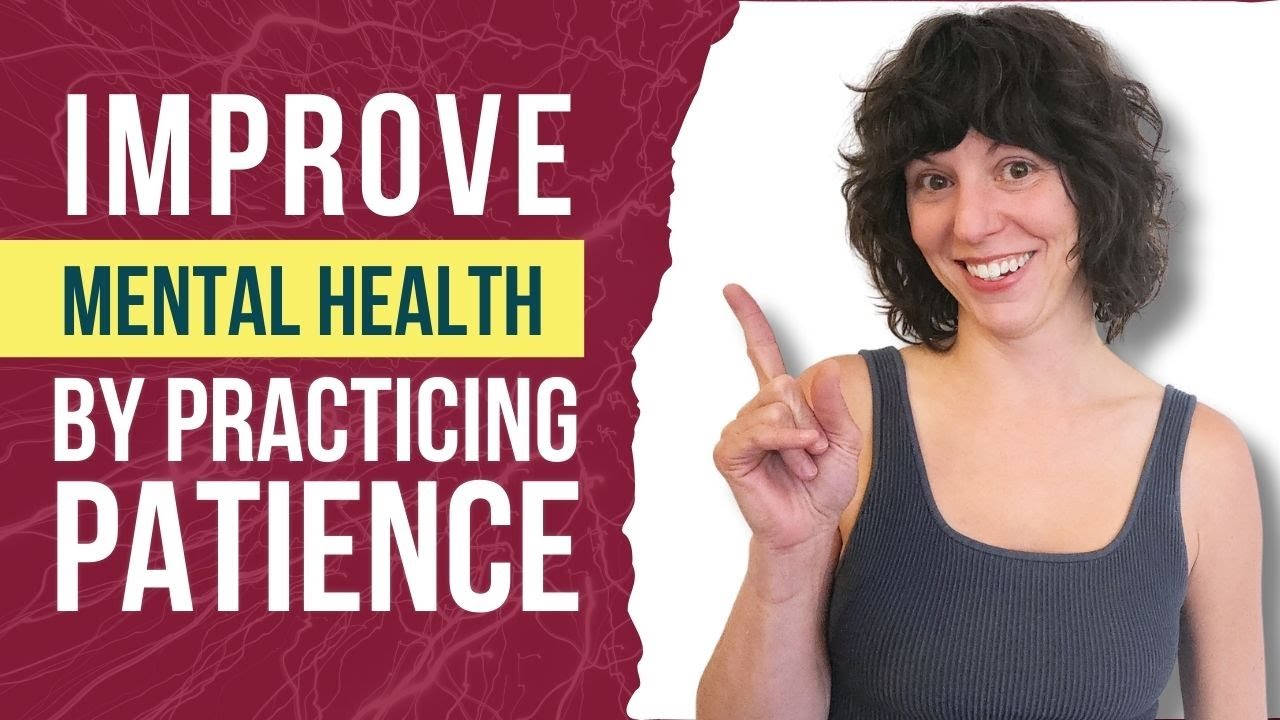 How Practicing Patience Can Transform Your Mental Health as a Highly ...