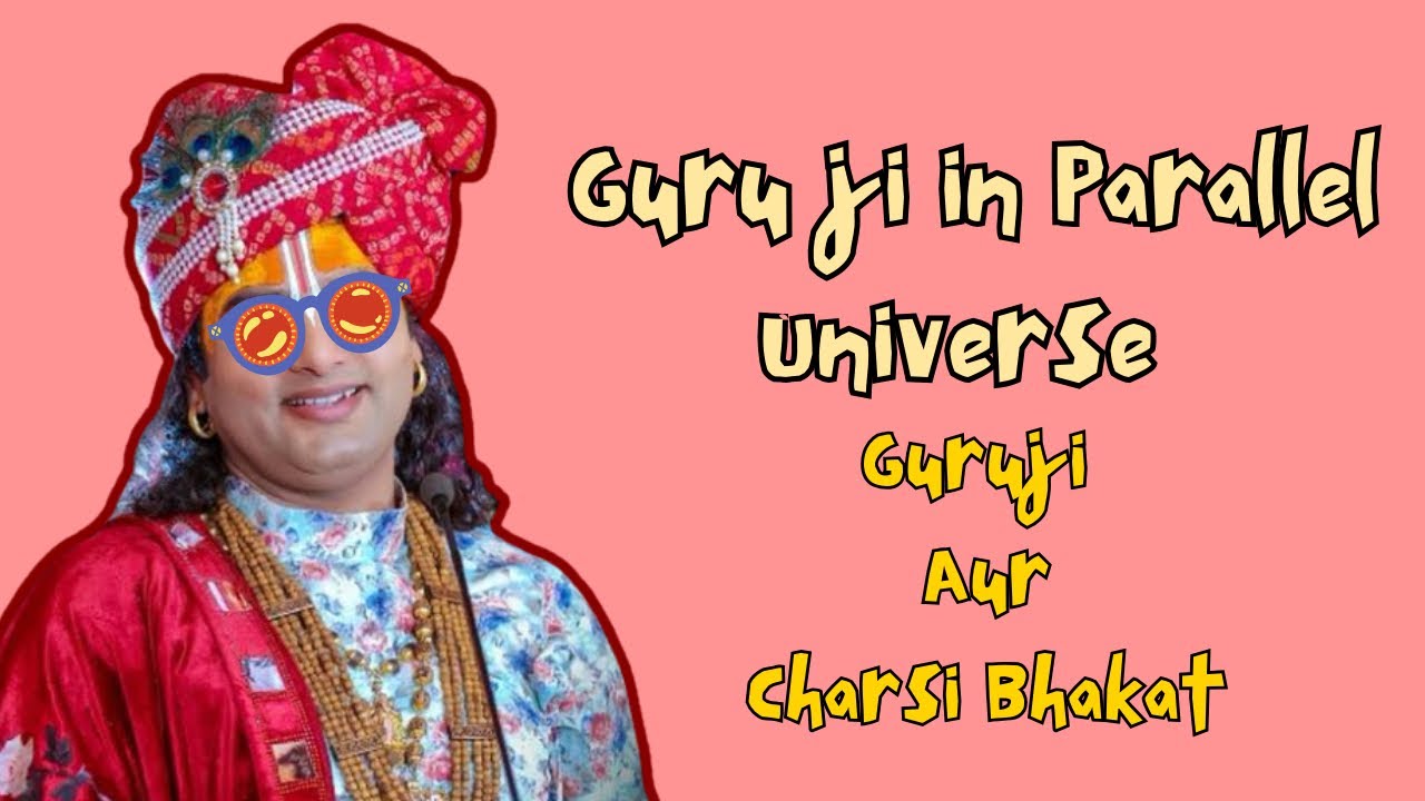 Guruji in Parallel Universe (Guruji Aur Charsi Bhakat) # ...