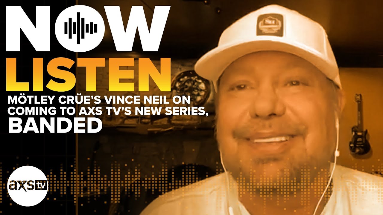 Mötley Crüe's Vince Neil Joins AXS TV's New Series, BANDED | Now Listen ...