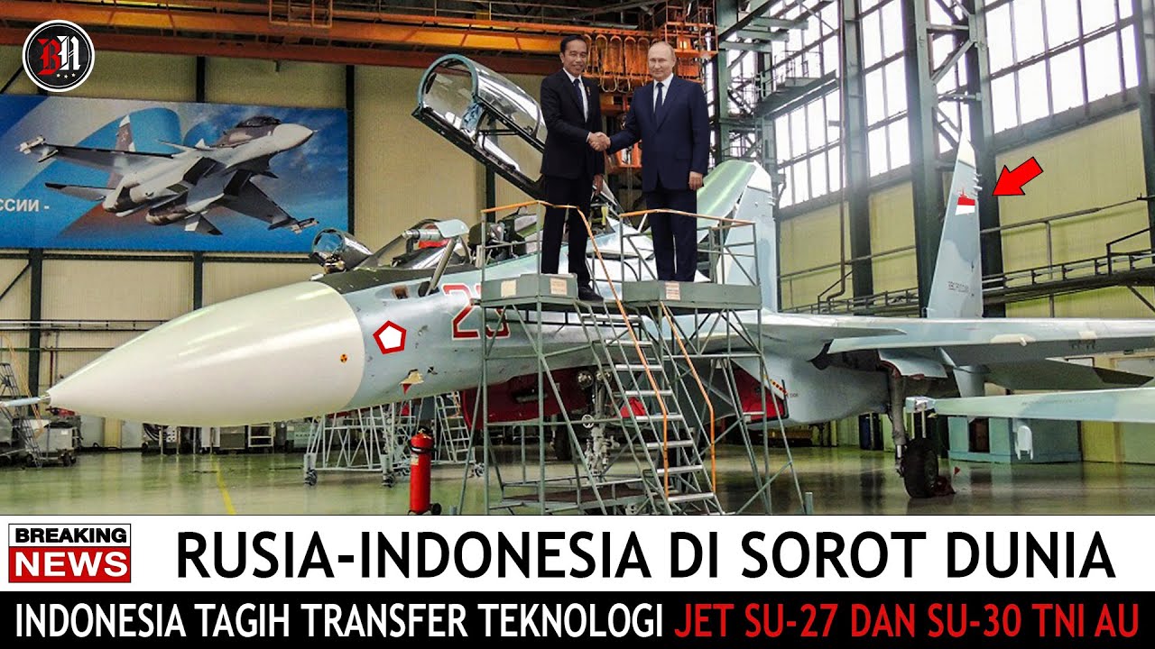🔴 TEGAS !! INDONESIA MINTA TRANSFER TEKNOLOGI JET TEMPUR SUKHOI TNI AU ...