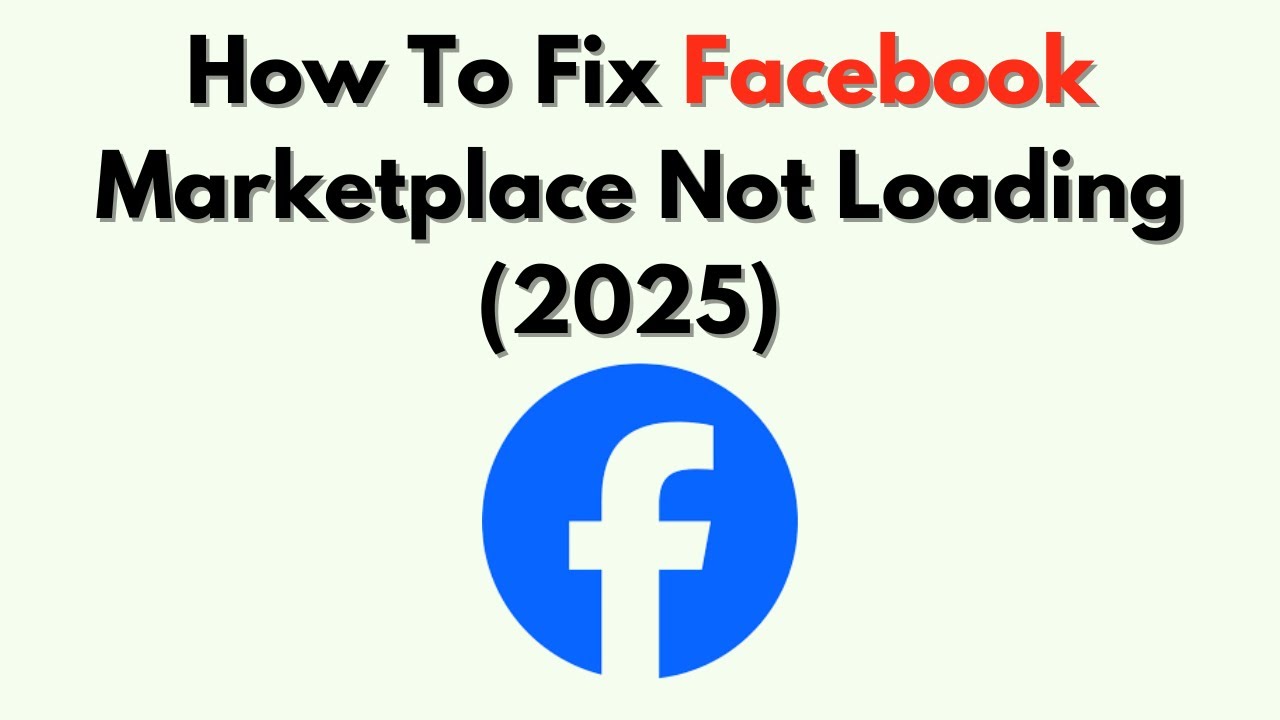 How To Fix Facebook Marketplace Not Loading (2025) – Complete ...