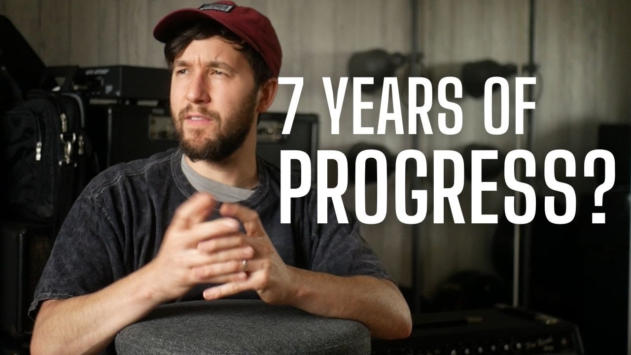 7 Years of Progress - How My Playing Has Changed And What I've ...