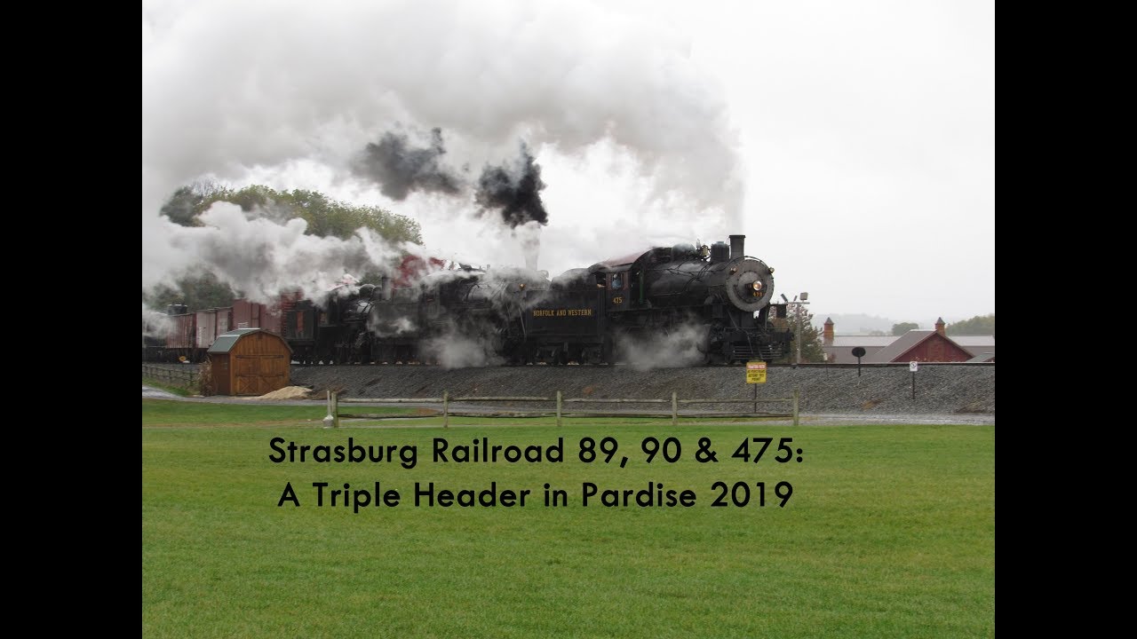 Strasburg Railroad 89, 90 & 475: A Triple Header in Paradise 2019 - YouTube