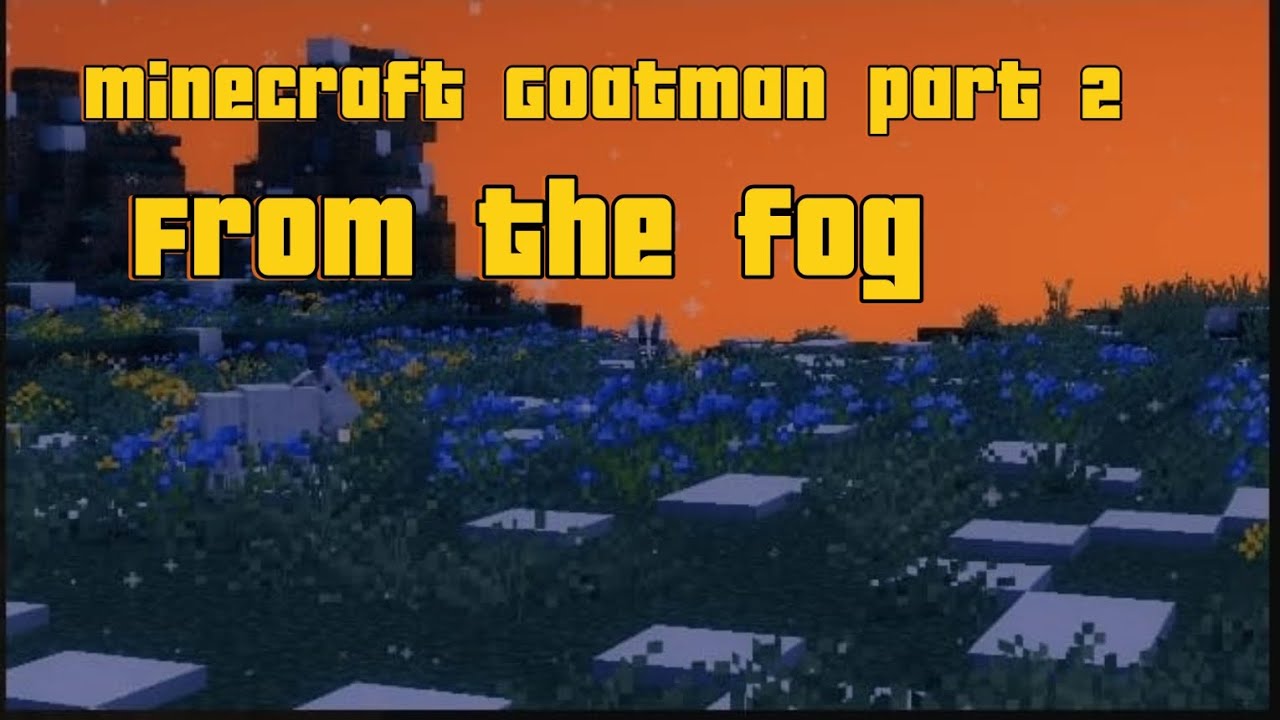 Minecraft Goatman part 2 from the fog - YouTube