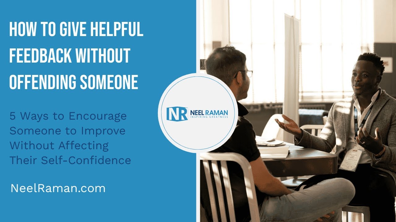  1 Minute Video How To Give Helpful Feedback Without Offending Someone