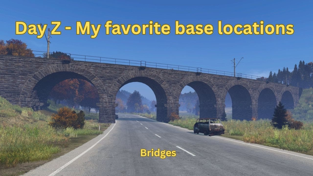 DayZ - My favorite base locations #9 - Bridges - YouTube