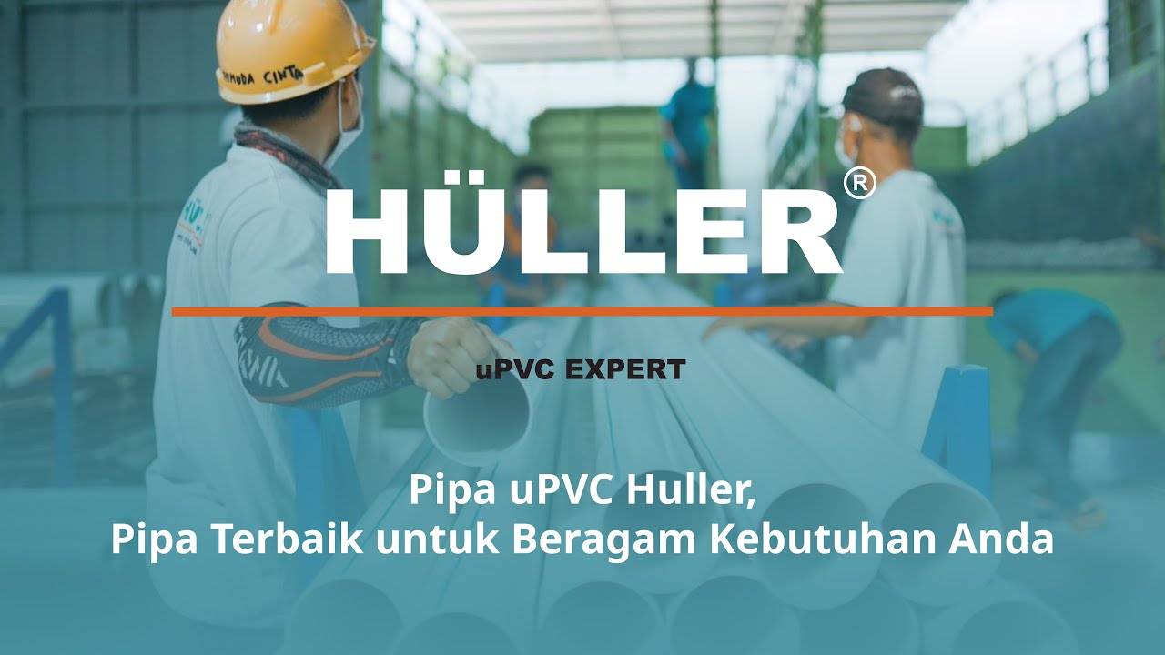 Pipa uPVC Huller, Pipa Terbaik untuk Beragam Kebutuhan Anda - YouTube