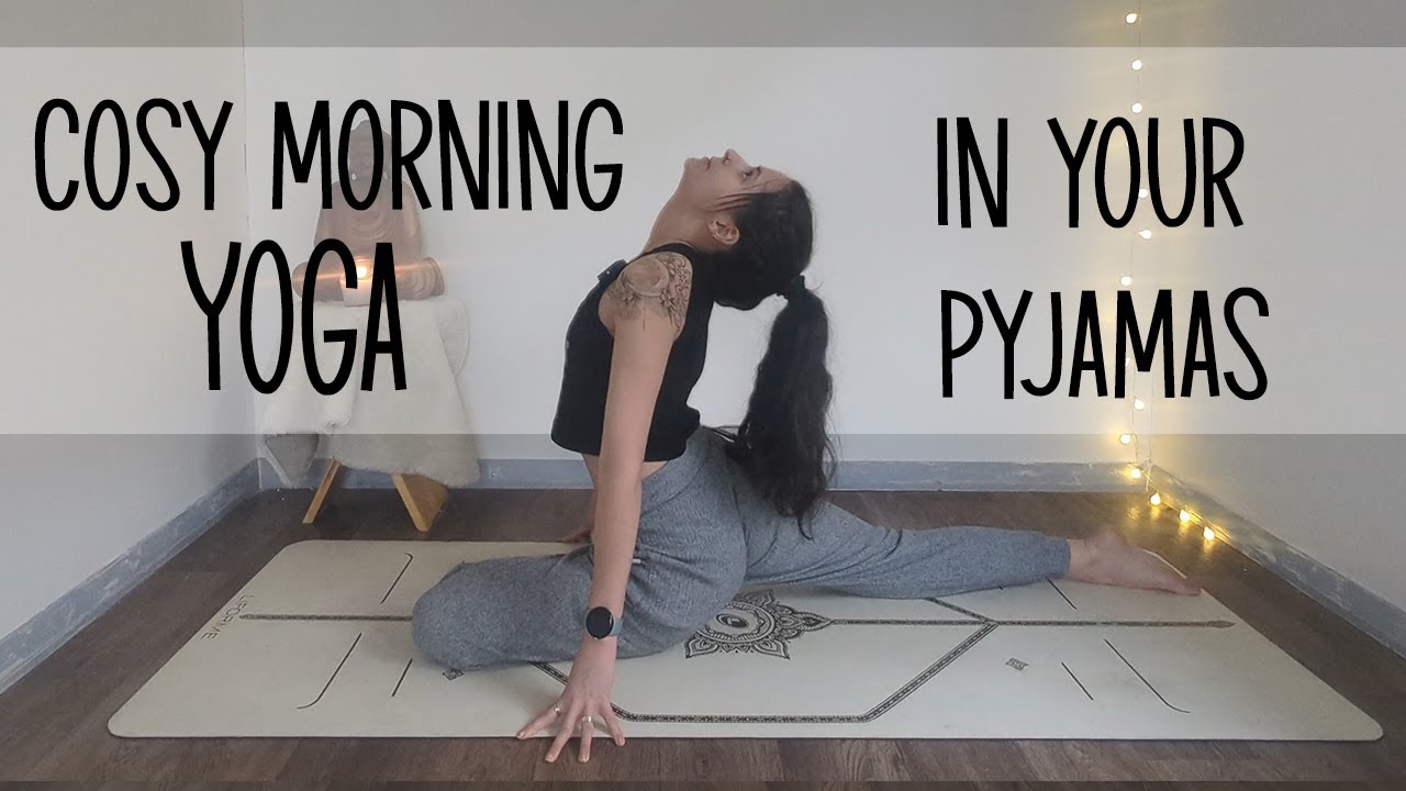 Cosy Morning Yoga - Gentle Stretch you can do in your Pyjamas - YouTube