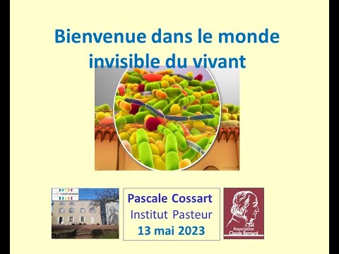 microbes et microbiote : le monde invisible du vivant. Pascale Cossart ...