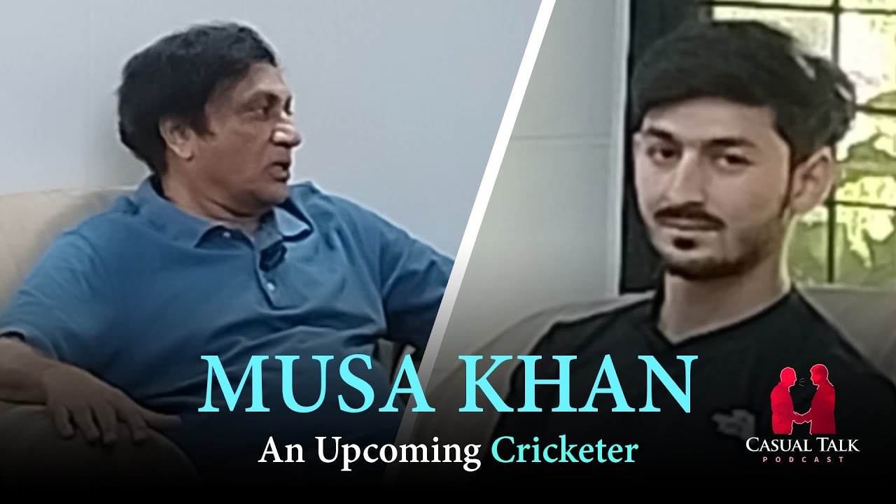 Musa Khan Cricketer | Casual Talk Podcast | Hosted By Syed Nadeem Alam ...