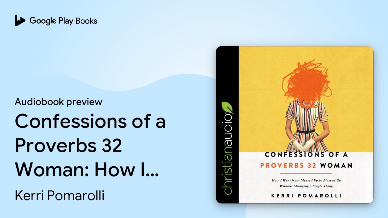 Confessions of a Proverbs 32 Woman: How I Went… by Kerri Pomarolli · Audiobook preview - YouTube