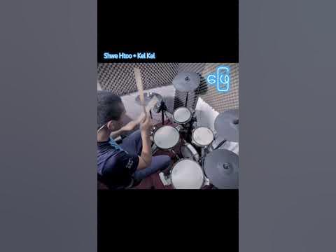 ဖြေ Phyay Shwe Htoo + Kel Kel #myanmar #shwehtoo #drum - YouTube