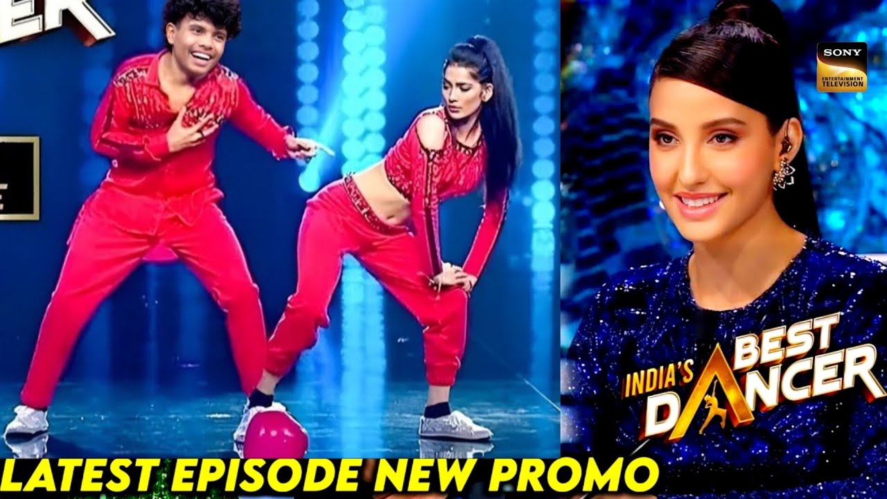 India Best Dancer Season 4 Latest Episode Nora Fatehi Special New Promo ...