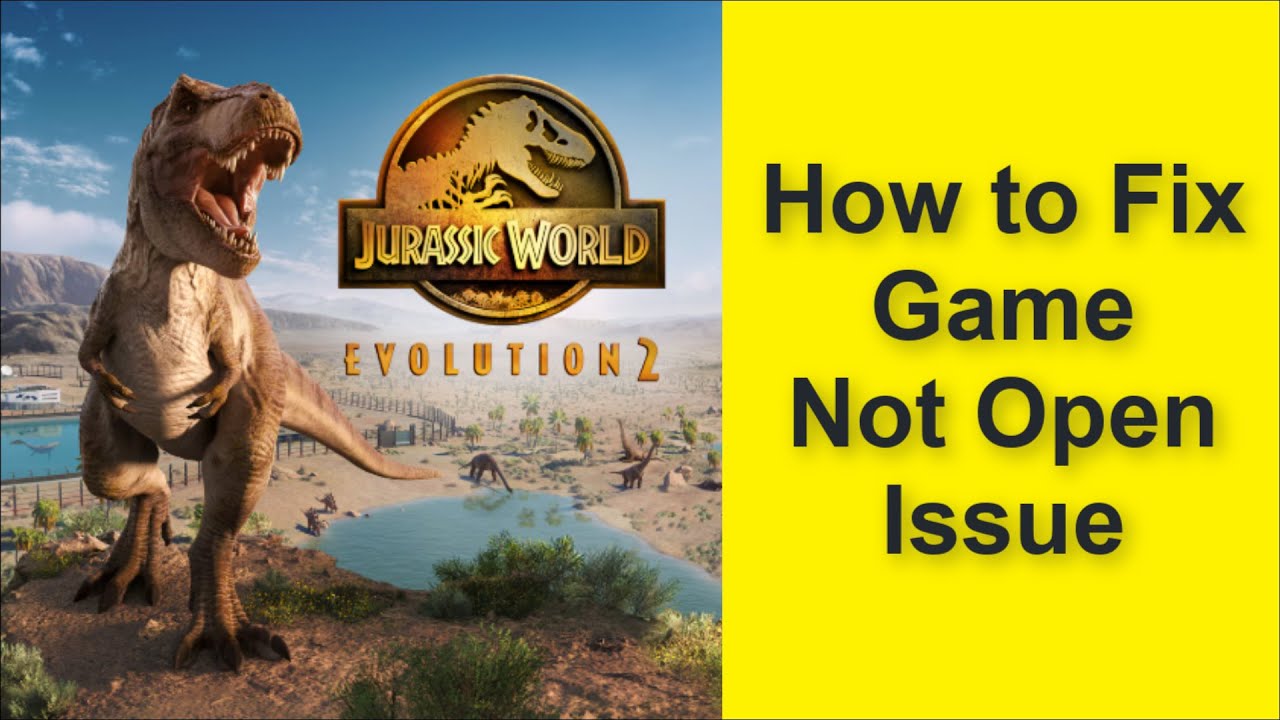 How to Fix Jurassic World Evolution 2 Game Not Open Problem 2025 - YouTube